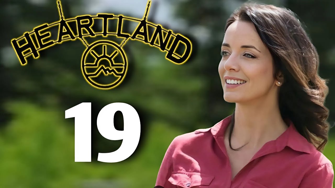 Heartland Season 18: A Mixed Bag and Hopes for Season 19 l10 Surprising ...