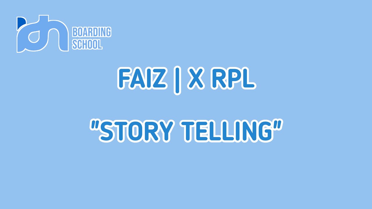 "STORY TELLING" • FAIZ X RPL • SMK IDN BOARDING SCHOOL - YouTube