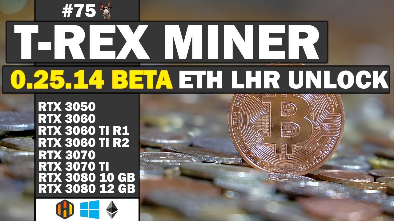 T-REX Miner 0.25.14 BETA Ethereum LHR Unlock | 3050 3060 3060 TI 3070 ...