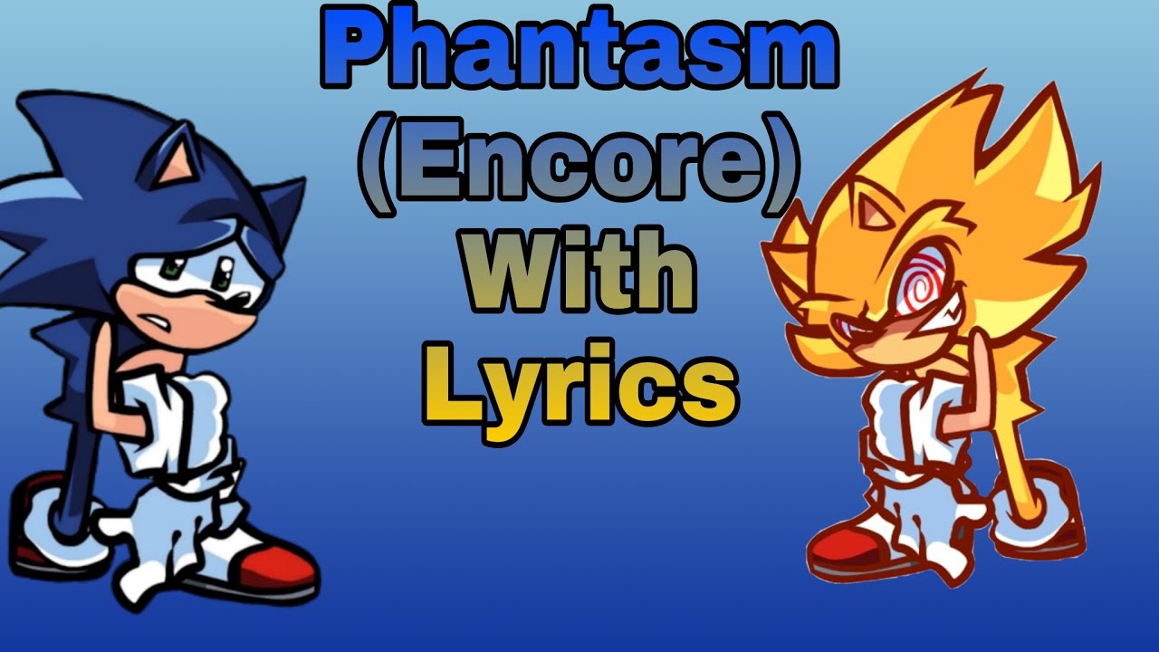 Phantasm (Encore) With Lyrics | Friday Night Funkin | Fleetway vs Sonic ...