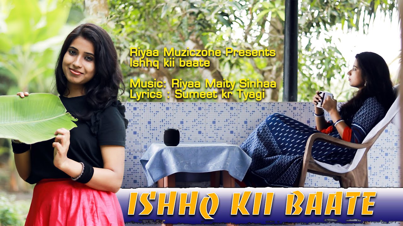 Ishhq Kii Baate || Riya Maity, Namit Sinha,Sumeet Kr Tyagi || Riyaa ...