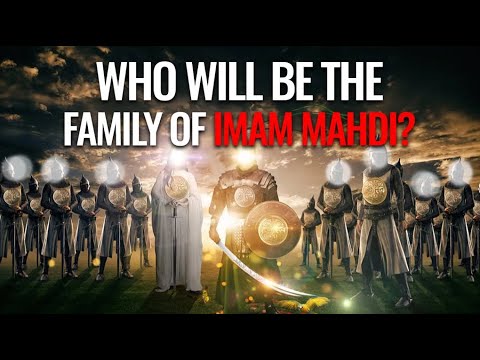 Who Will Be The Family Of Imam Mahdi - YouTube