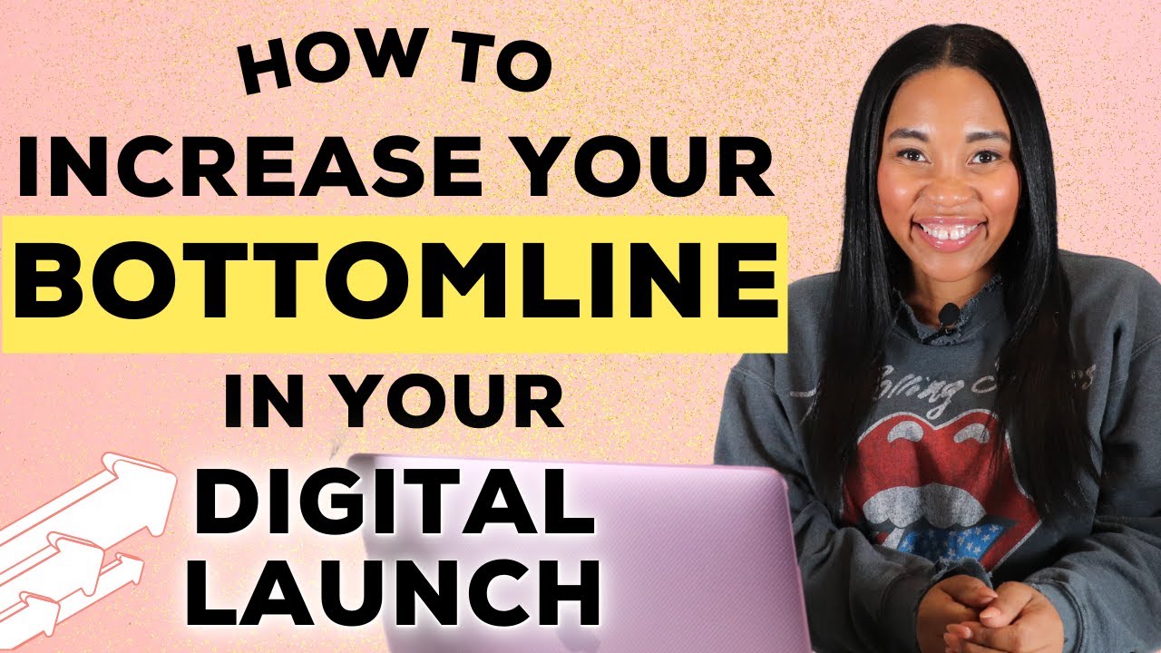 How To Increase Your Bottom Line During Your Digital Launch - YouTube