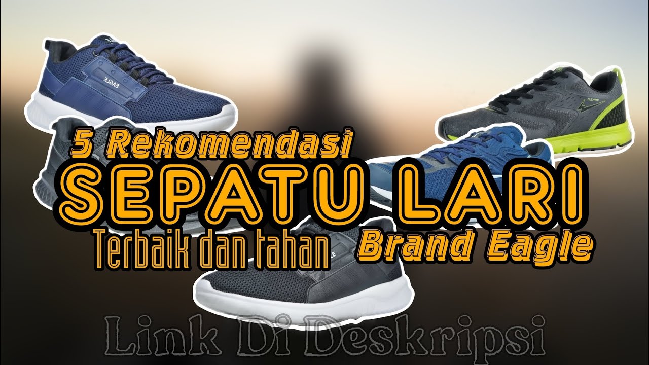 5 Rekomendasi Sepatu Running/Lari Terbaik Dan Paling Tahan Brand Eagle ...
