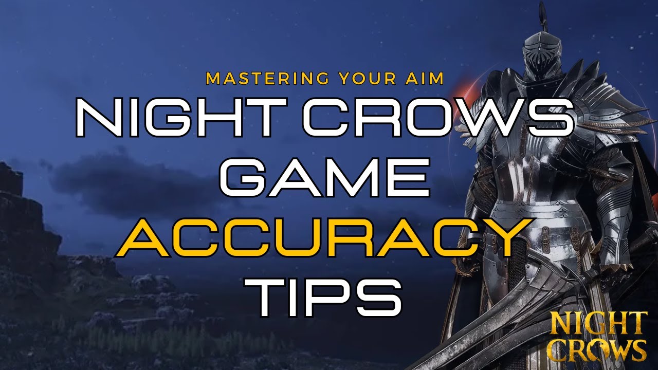 Mastering Your Aim: Night Crows Game Accuracy Tips - YouTube