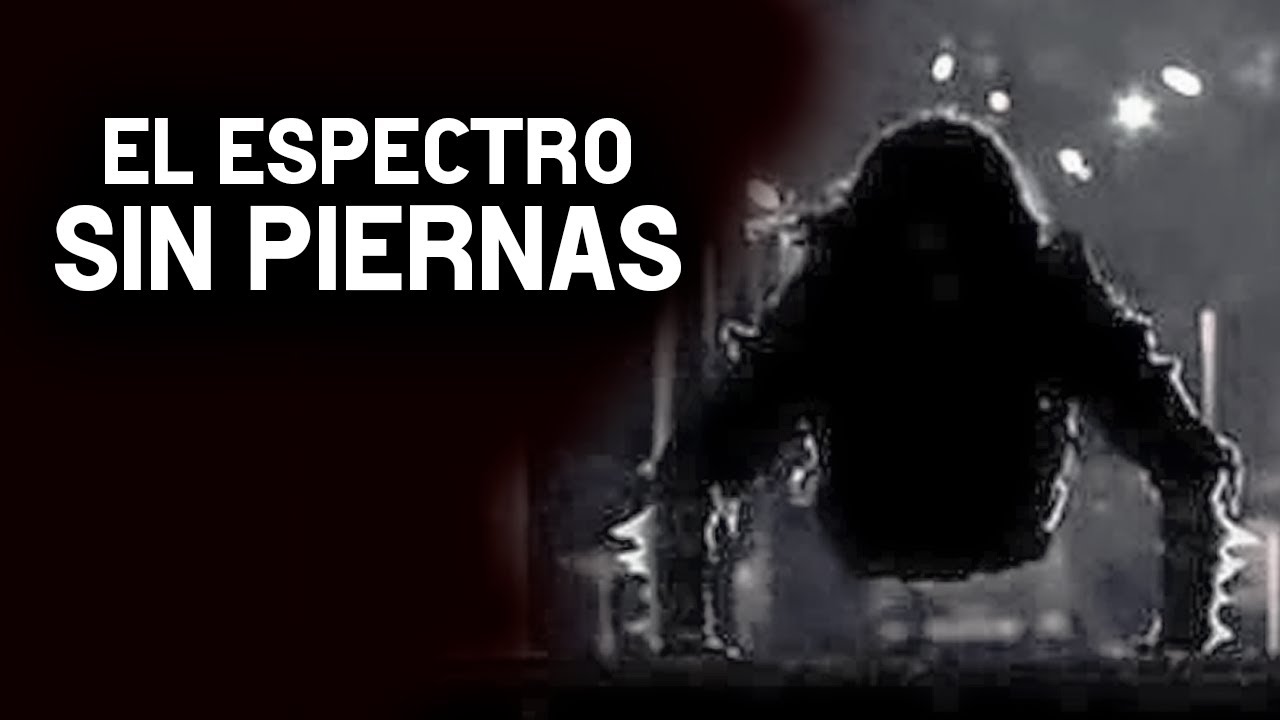 EL ESPECTRO SIN PIERNAS - Relato de Terror - Anécdotas Paranormales ...