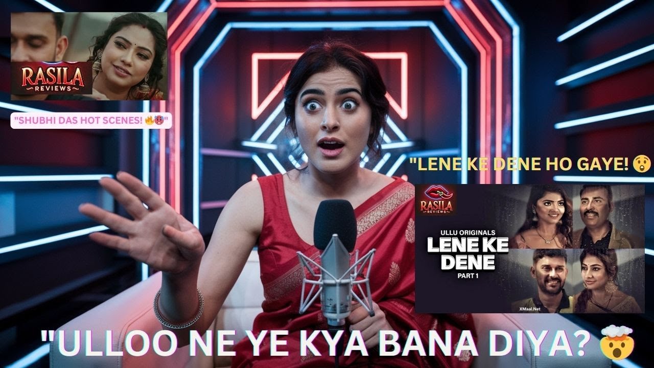 "Lene Ke Dene Part 1 Review – Pyaar, Dhoka Ya Junoon? | Rasila Reviews ...
