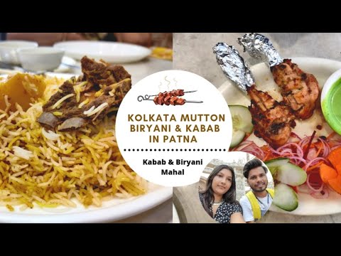 Kolkata Wali Biryani Ki Baat Ab Patna Ke Kabab & Biryani Mahal me ...