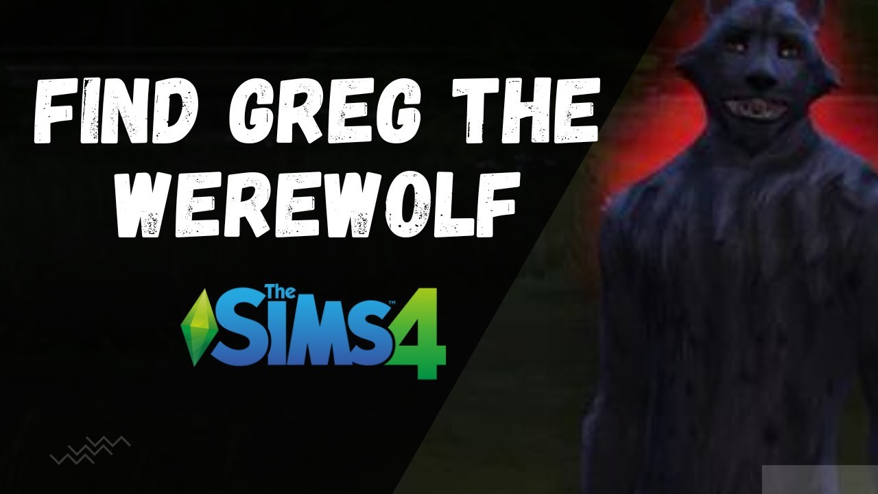 How to Find Greg the Werewolf - The Sims 4 - YouTube