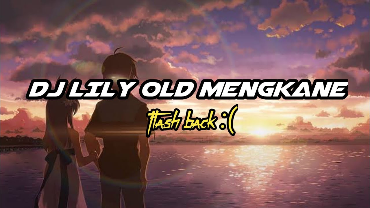DJ LILY OLD MENGKANE|VIRAL TIKTOK - YouTube
