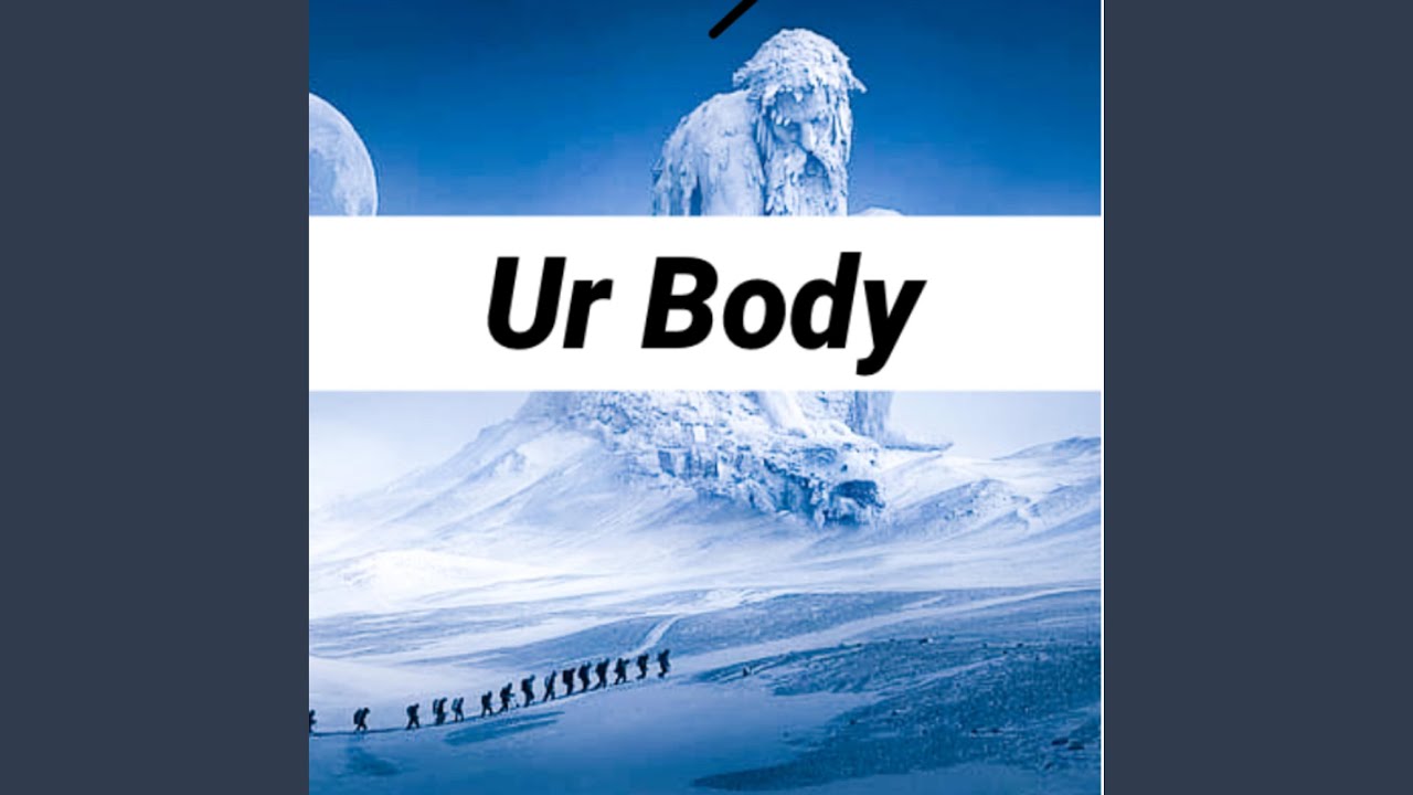 Ur Body - YouTube