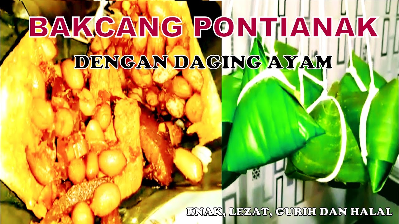 BAKCANG DAGING AYAM PONTIANAK DENGAN BAHAN BERAS, RASANYA ENAK, GURIH ...