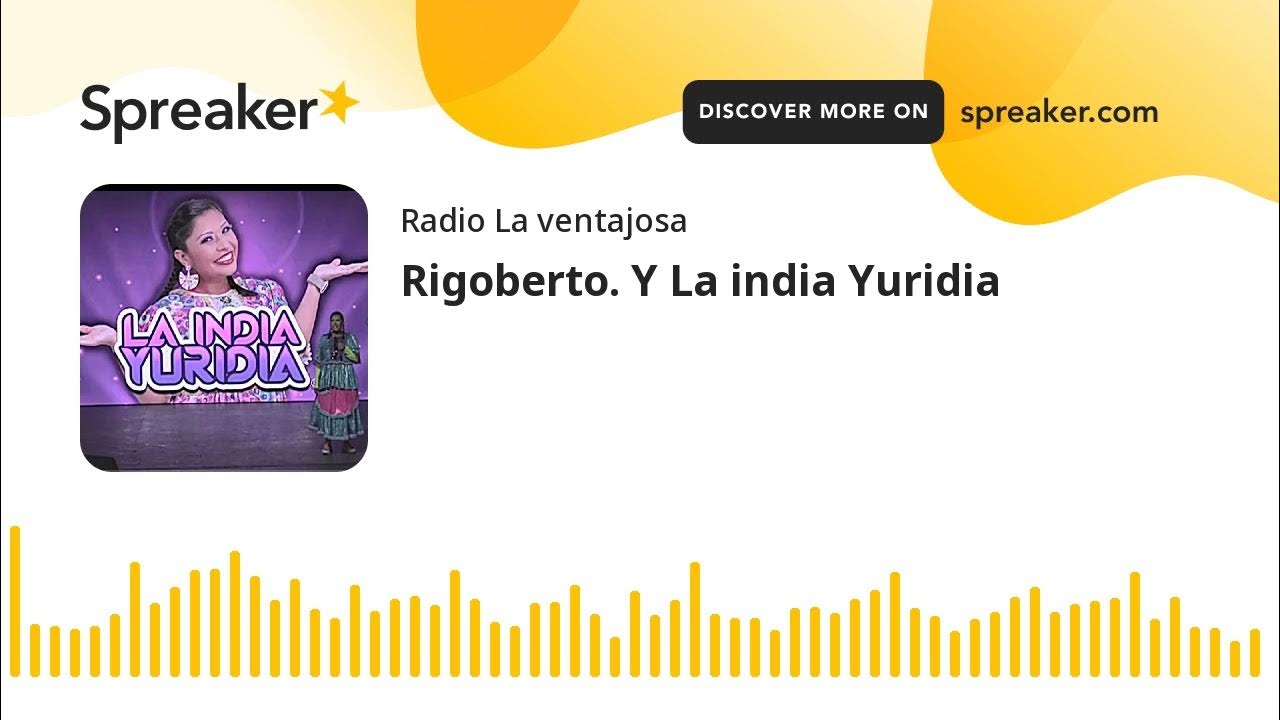 Rigoberto. Y La india Yuridia - YouTube