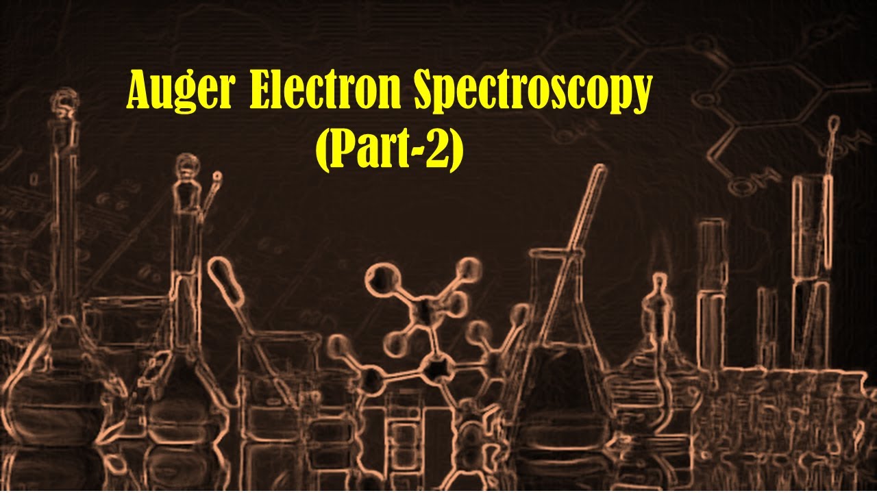 Auger Electron Spectroscopy (Part-2) - YouTube