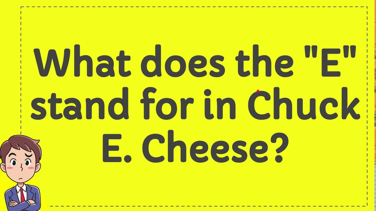 What Does The E Stand For In Chuck E Cheese YouTube what-does-the-e-stand-for-in-chuck-e-cheese-youtube