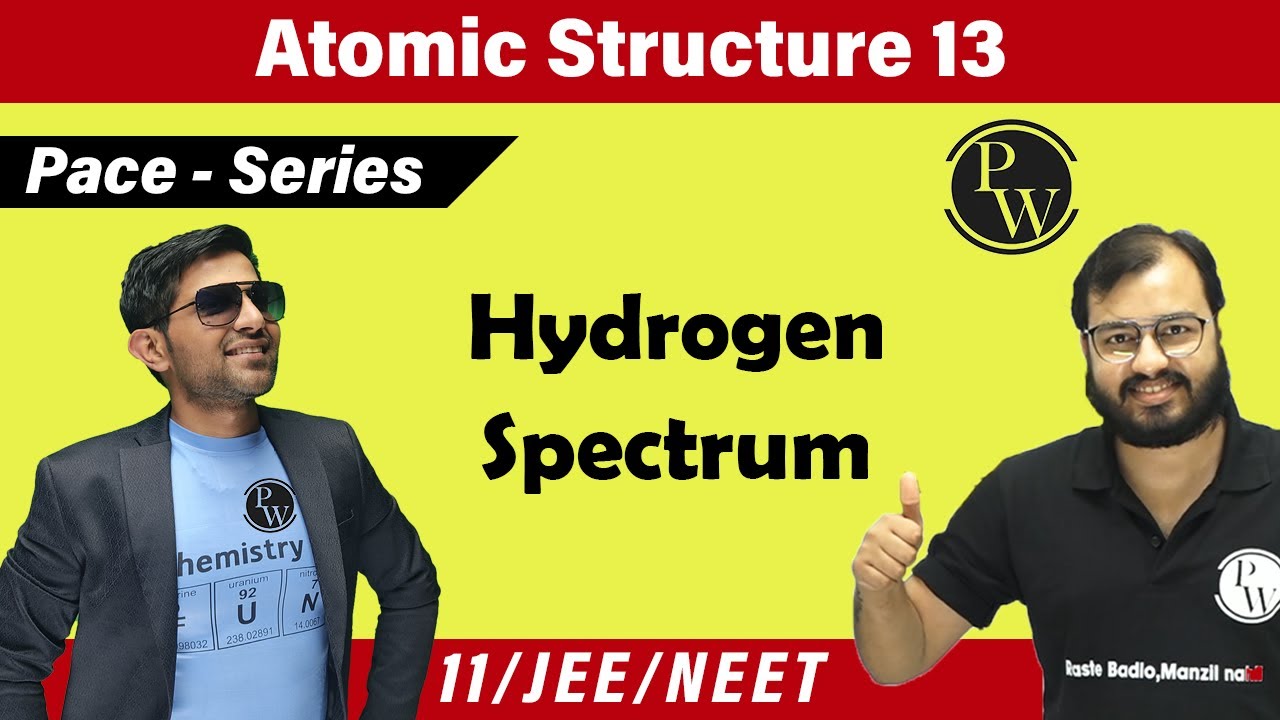 Atomic Structure 13 | Hydrogen Spectrum | Class 11 | JEE | NEET | PACE ...