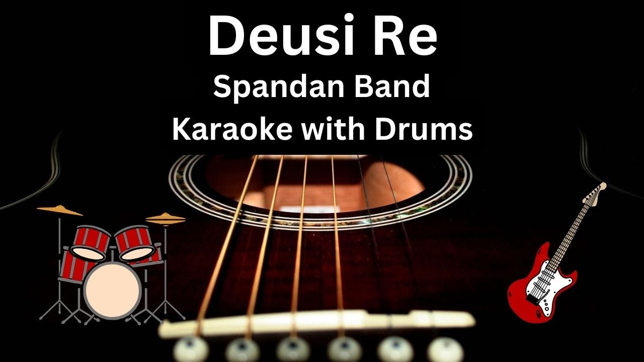Deusi Re - Track with Drums | Spandan Band (Deusi Bhailo Karaoke) - YouTube