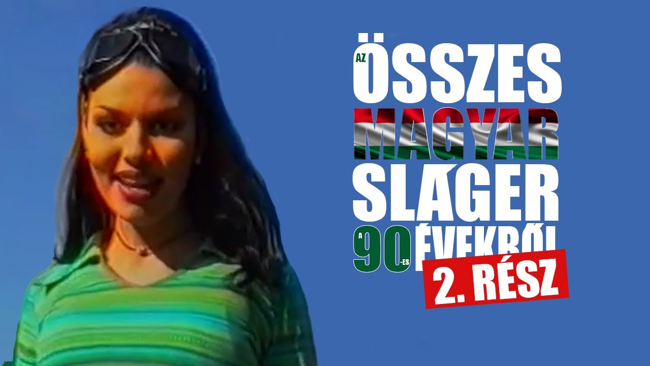 2. rész | Az ÖSSZES MAGYAR SLÁGER a 90-es évekből (Mixelte: Orbán "Dj ...