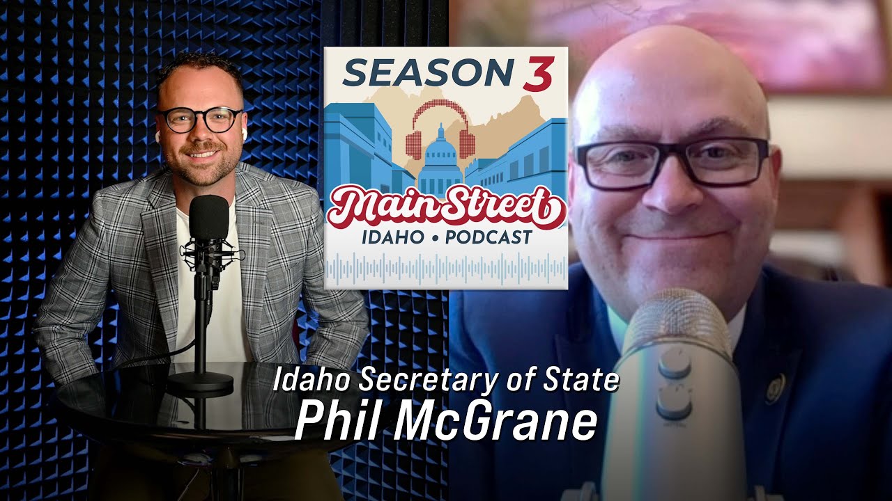 Episode 6 Idaho Secretary of State Phil McGrane—Main Street Idaho ...