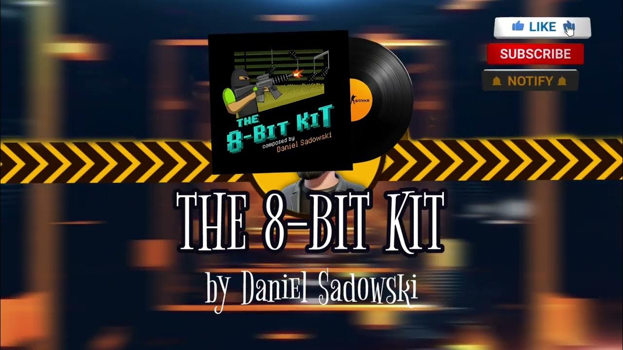 The 8-Bit Kit | Daniel Sadowski | CS2 MVP MUSIC KIT - YouTube