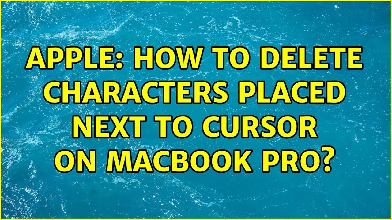 Apple How To Delete Characters Placed Next To Cursor On MacBook Pro apple-how-to-delete-characters-placed-next-to-cursor-on-macbook-pro