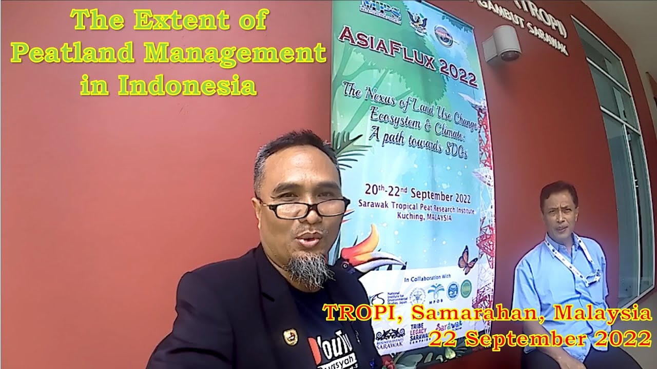 The Extent of Peatland Management in Indonesia with Prof.Dr.Ir. Budi ...