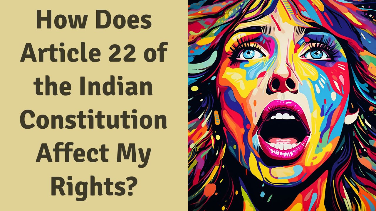 How Does Article 22 of the Indian Constitution Affect My Rights? - YouTube