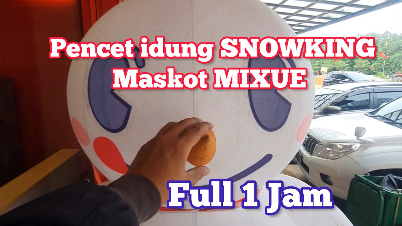 KOKOBUNGKUS Pencet idung Snow King maskot MIXUE Full 1 Jam!! - YouTube