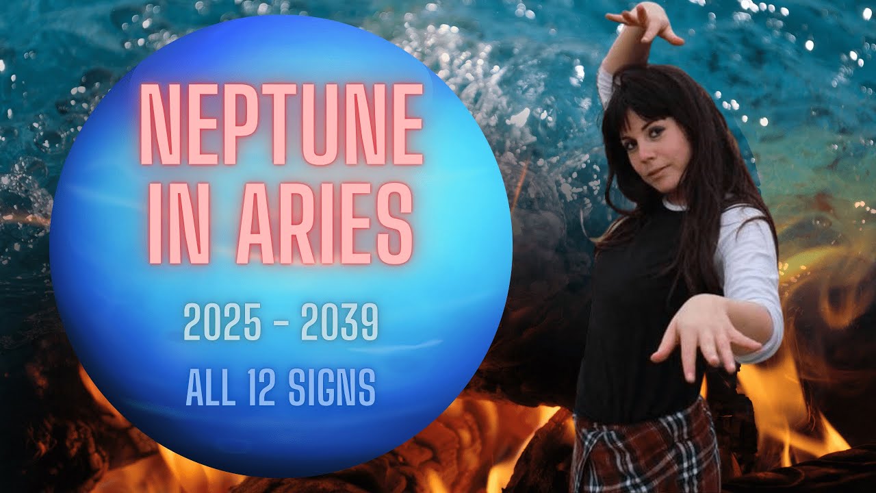 NEPTUNE IN ARIES March 30 2025 - 2039 | All 12 Signs - YouTube