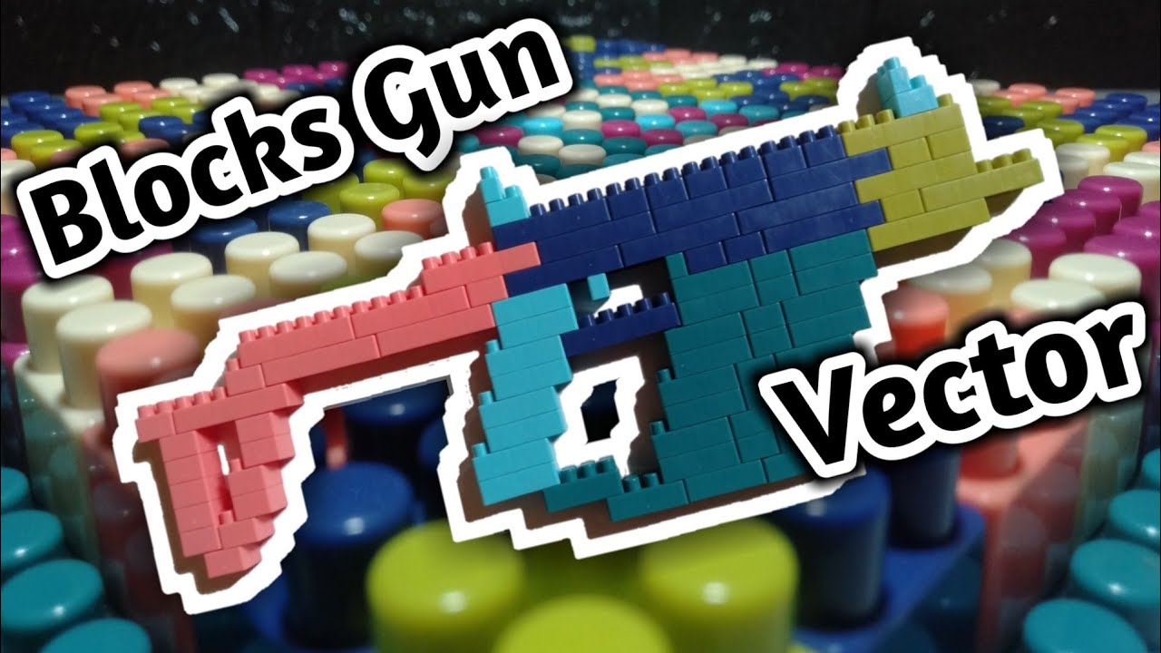 Make Vector gun with building blocks - YouTube