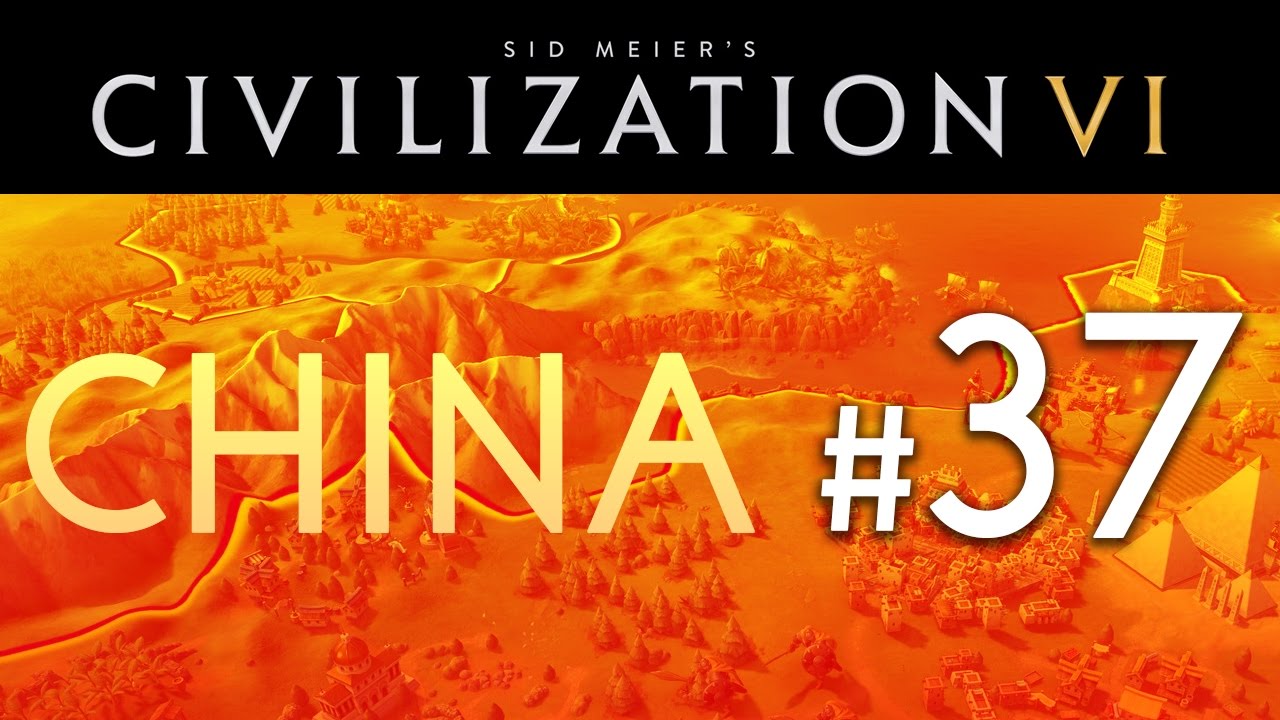 Civilization 6 - China // Let's Play - Episode #37 [Quick Build!] - YouTube