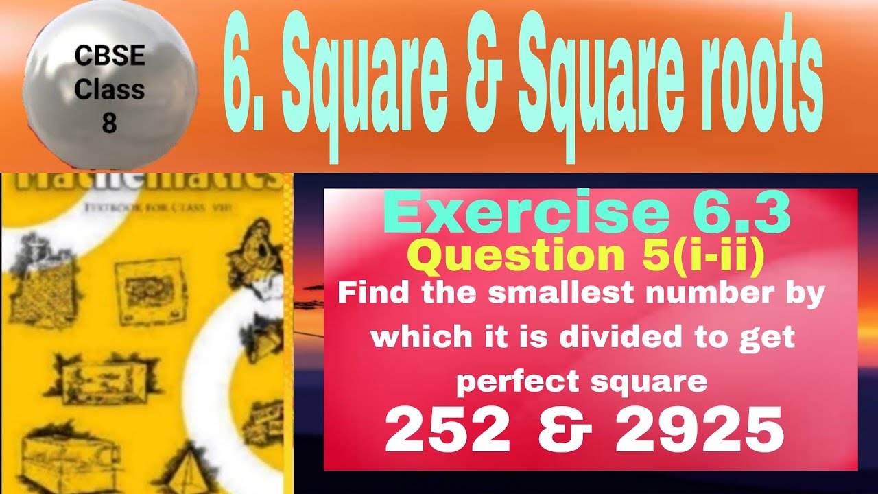 CBSE Class 8 EX 6.3 Q 5(i-ii): Find the smallest number by which it is ...