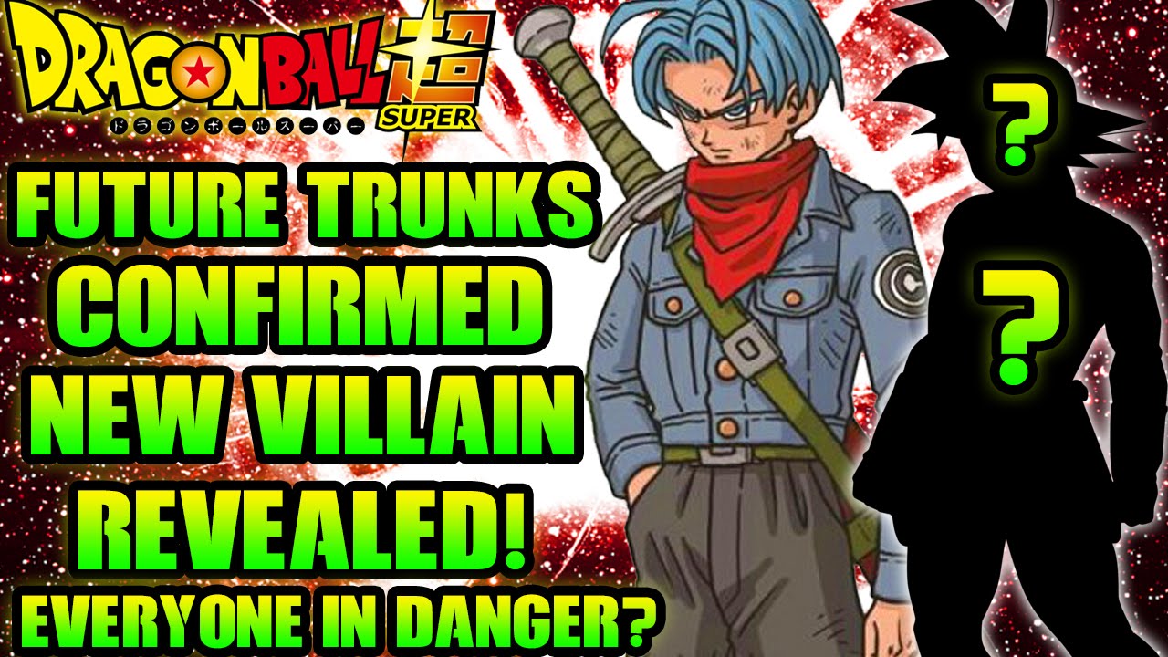 Dragon Ball Super - GROUNDBREAKING NEWS!! NEW Villain Hinted + Future ...