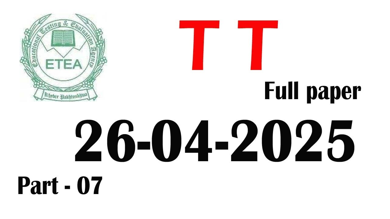 TT 26-04-2025 ETEA paper : Today 26-04-2025 ETEA TT paper : full Paper ...
