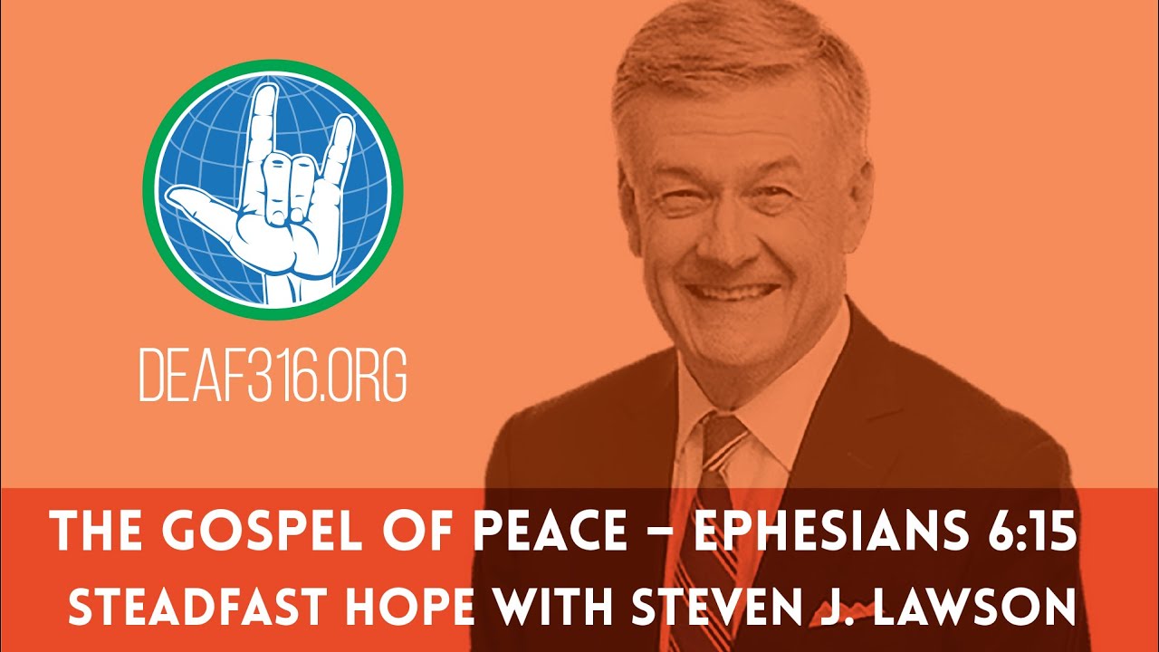 The Gospel of Peace - Ephesians 6:15 (ASL) // Steven J. Lawson - YouTube