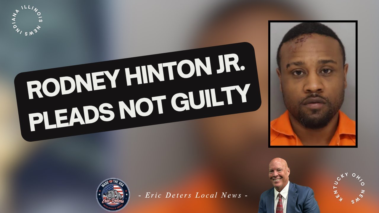 Rodney Hinton Jr. Pleads Not Guilty | Eric Deters Local News - YouTube