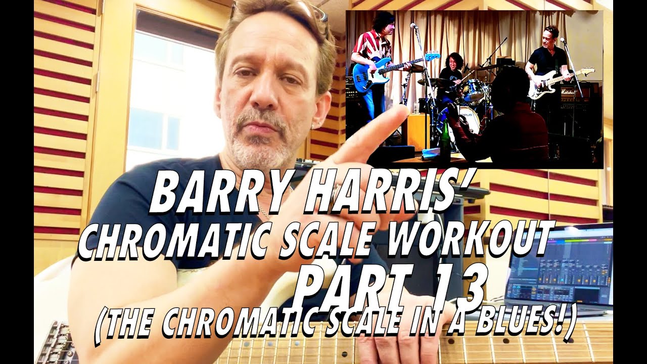 Barry Harry's Chromatic Scale Workout part 13 - The Chromatic Scale in ...