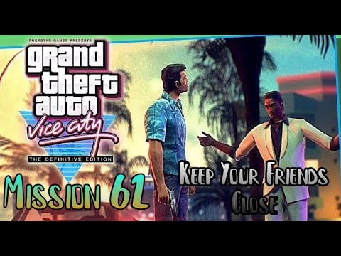 GTA Vice City | Definitive Edition [Final Mission] | Keep Your Friends ...