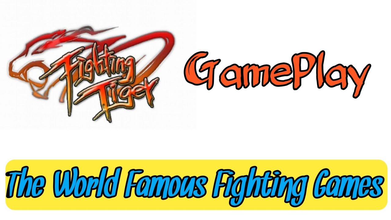 Fighting Tiger GamePlay | The World Famous Fighting Games | Ehsan ...
