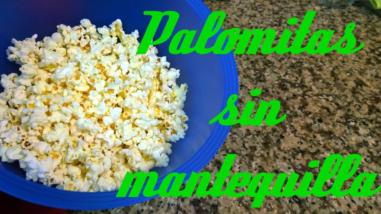 Palomitas caseras sin mantequilla y aceite (Naturales / Light) - YouTube