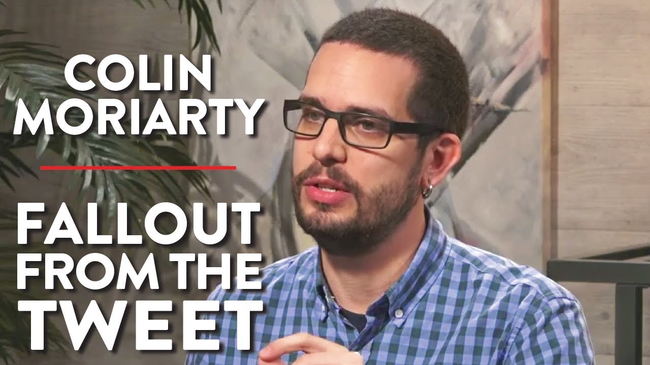 Fallout From The Tweet | Colin Moriarty | YOUTUBERS | Rubin Report ...