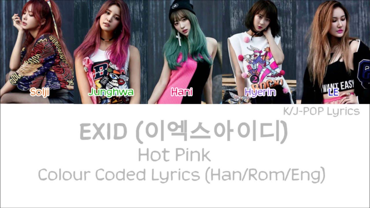 EXID (이엑스아이디) - Hot Pink Colour Coded Lyrics (Han/Rom/Eng) - YouTube
