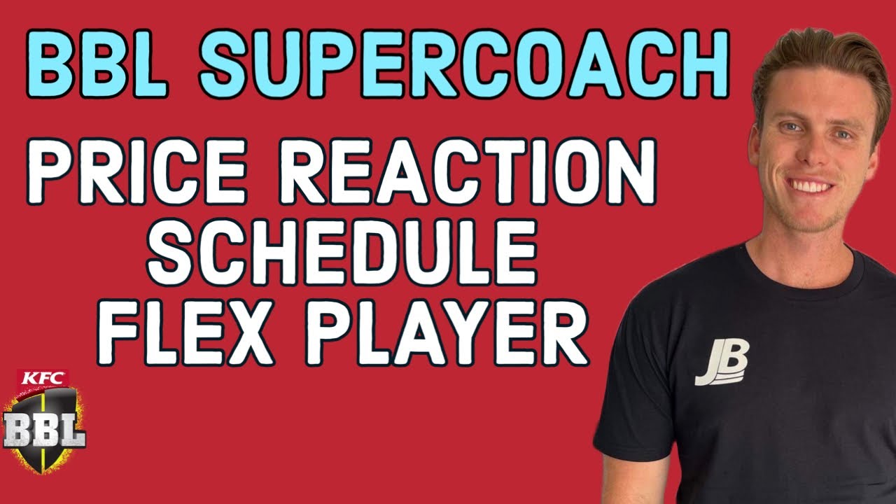 BBL Supercoach Prices Reaction, Schedule Analysis & New Flex Player ...
