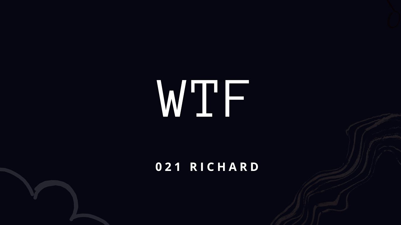 021 RICHARD WTF letra - YouTube