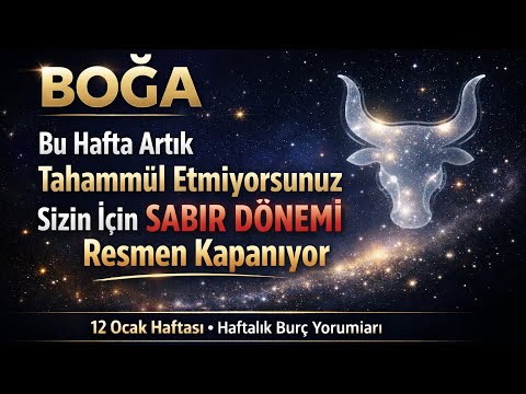 Boğa Burcu - Yükselen Boğa / 12 Ocak Haftalık Burç Yorumları