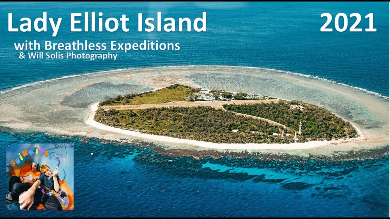 Lady Elliot 2021 - Breathless Expeditions - YouTube