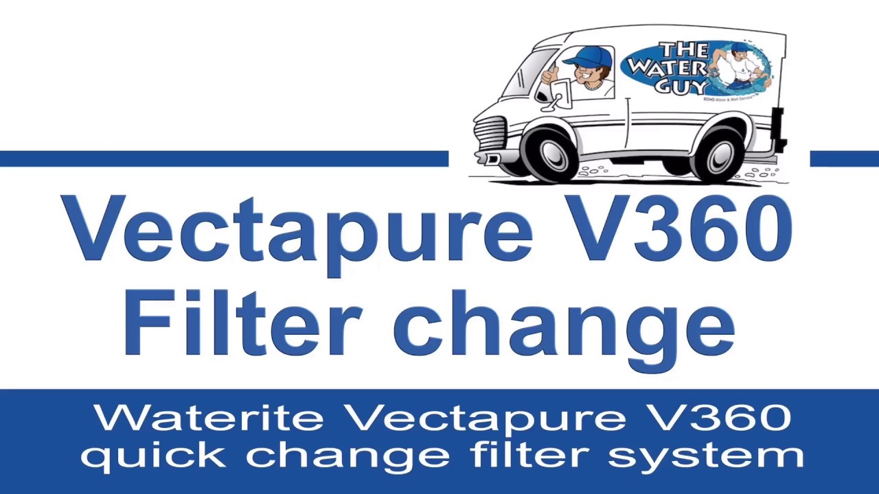 Waterite V360 Vectapure Filter Change - YouTube