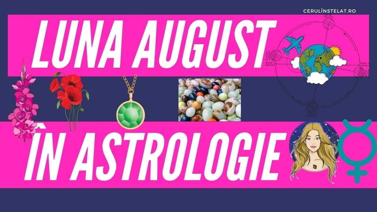 LUNA AUGUST ÎN ASTROLOGIE - YouTube