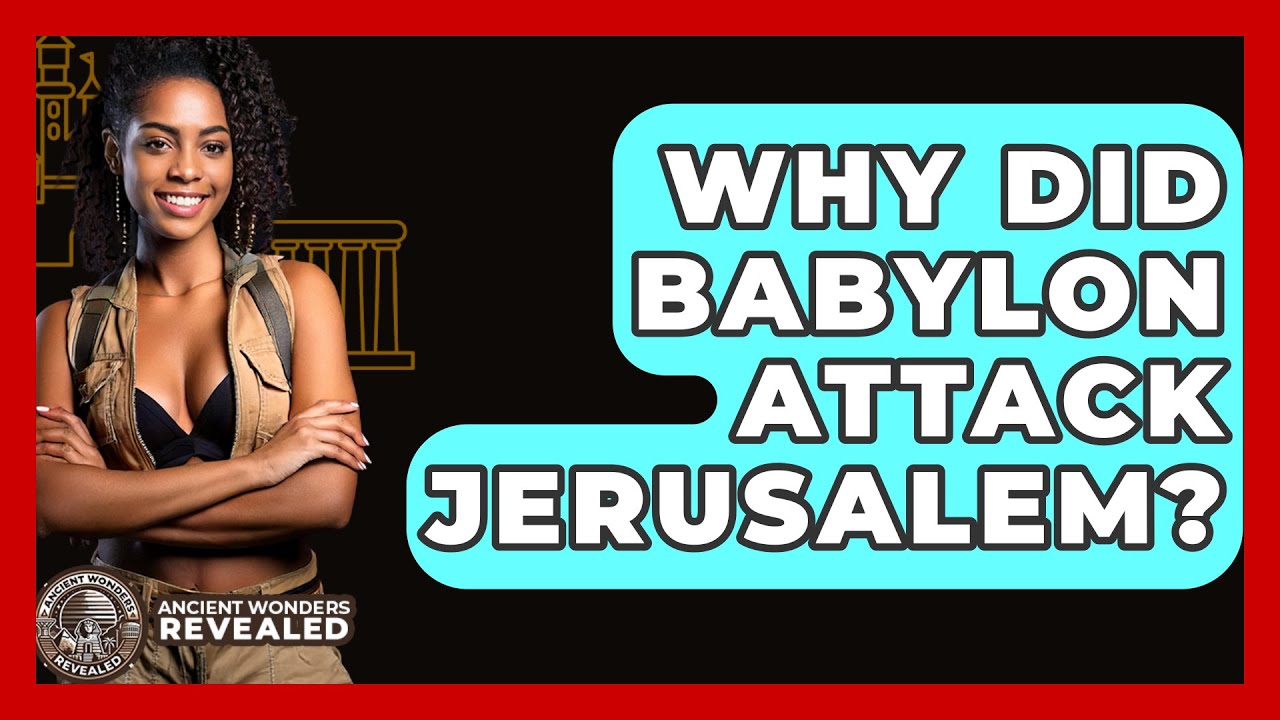 Why Did Babylon Attack Jerusalem? - Ancient Wonders Revealed - YouTube