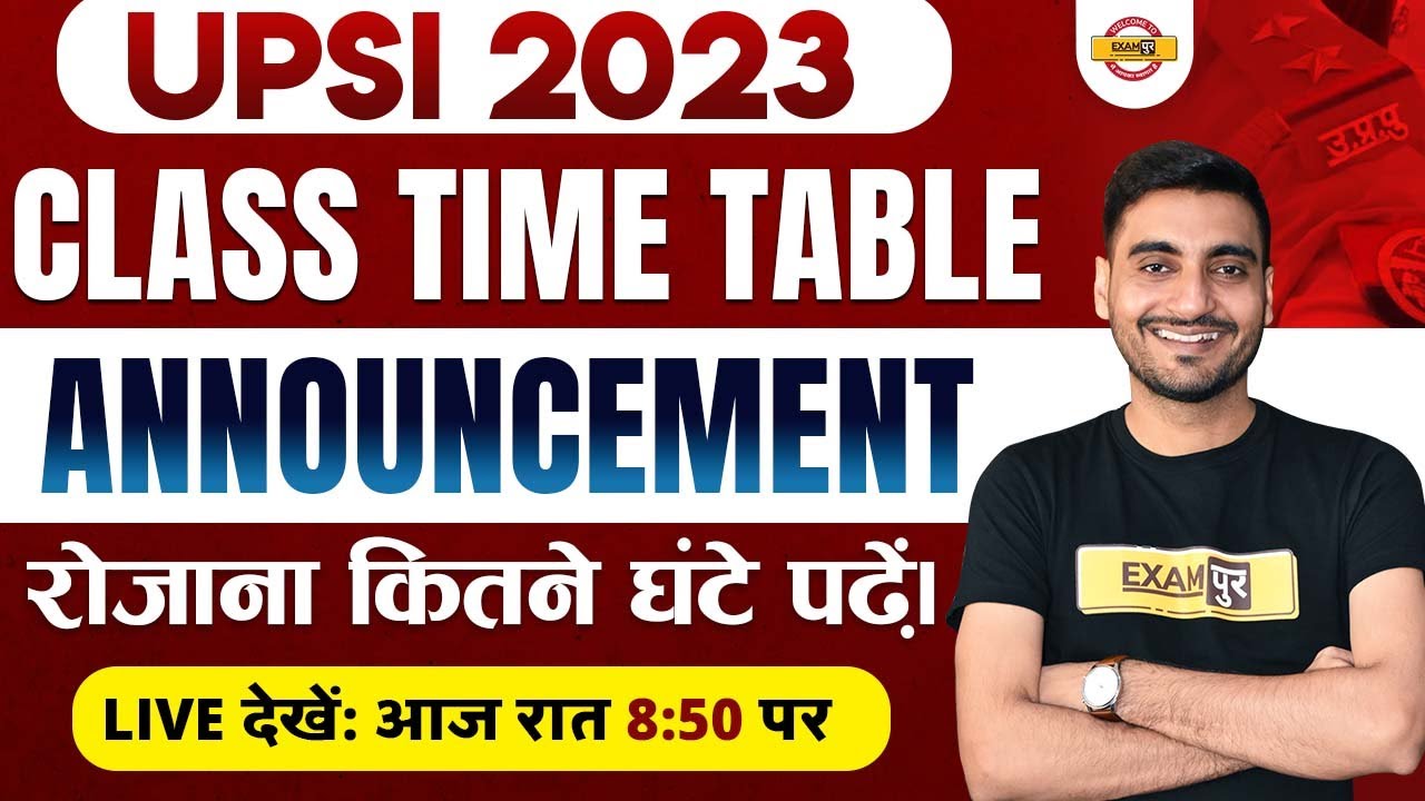 UPSI 2023 | UPSI CLASSES TIME TABLE | ANNOUNCEMENT | UP SI KI TAIYARI ...